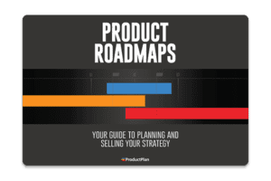 The Complete Product Roadmap Kit | ProductPlan